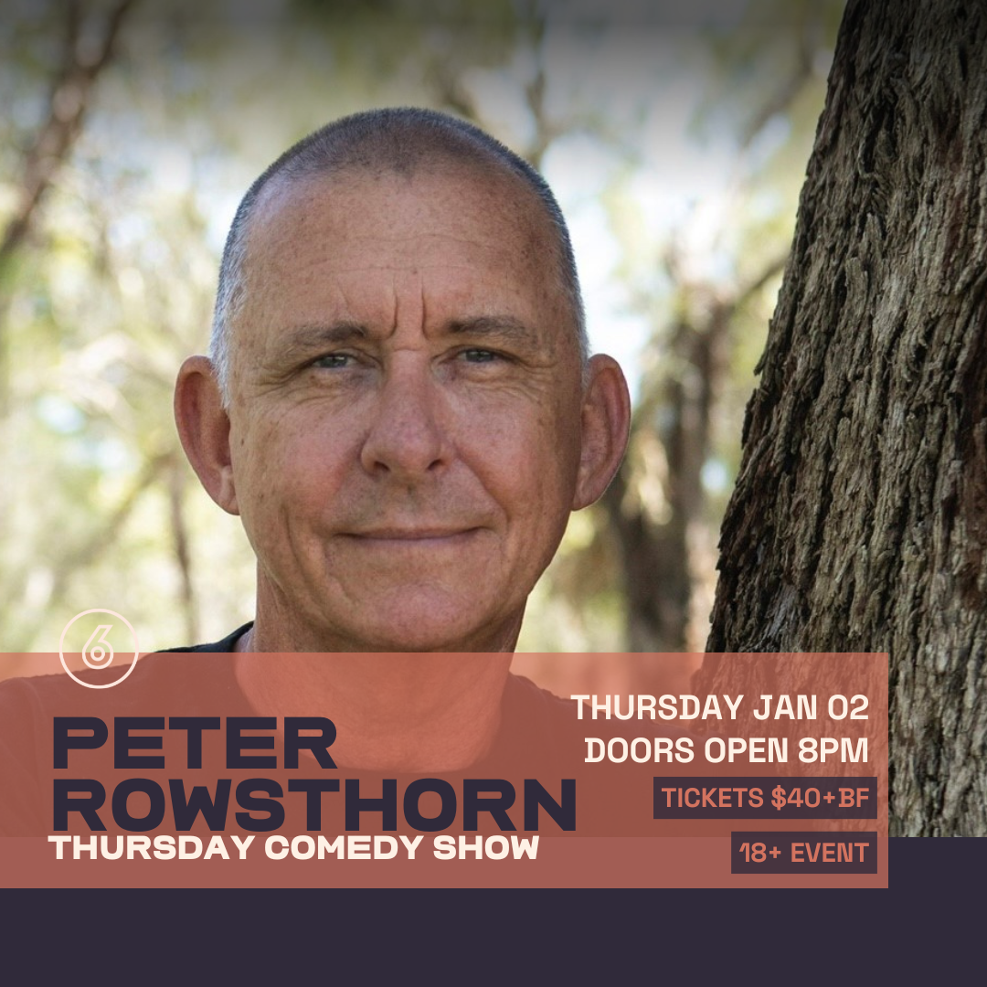 PETER ROWSTHORN - Thursday Comedy Show Live at Six Degrees | Motel ...