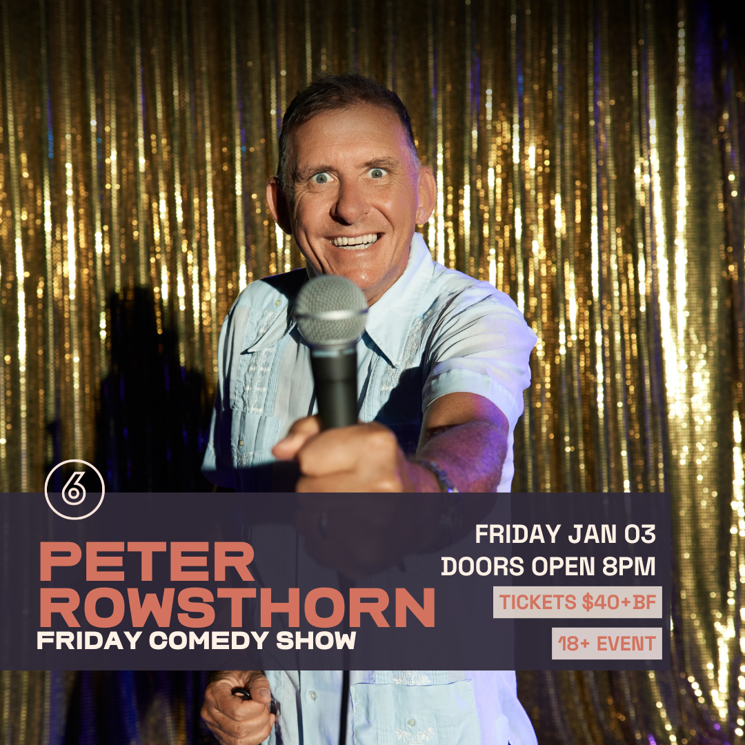PETER ROWSTHORN - Friday Comedy Show Live at Six Degrees | Motel ...